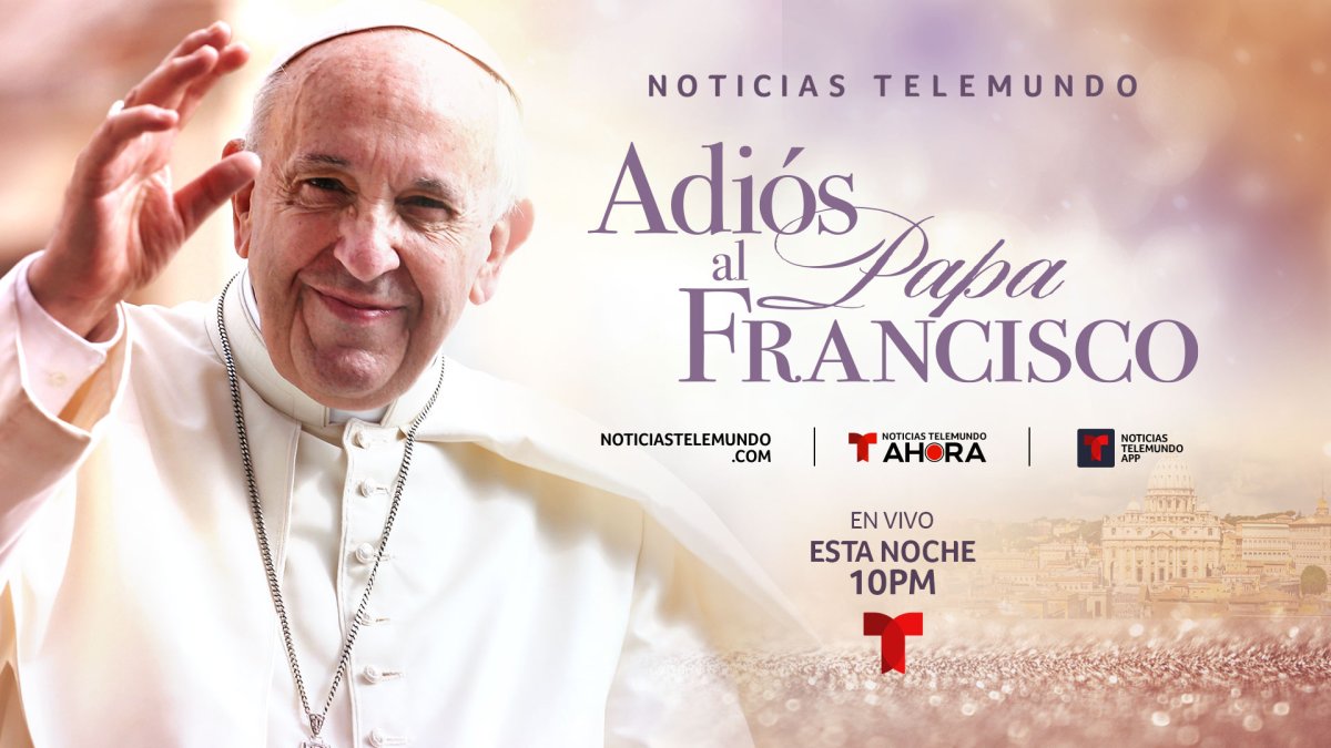 Telemundo presenta especial "Adiós al papa Francisco" – Telemundo ...